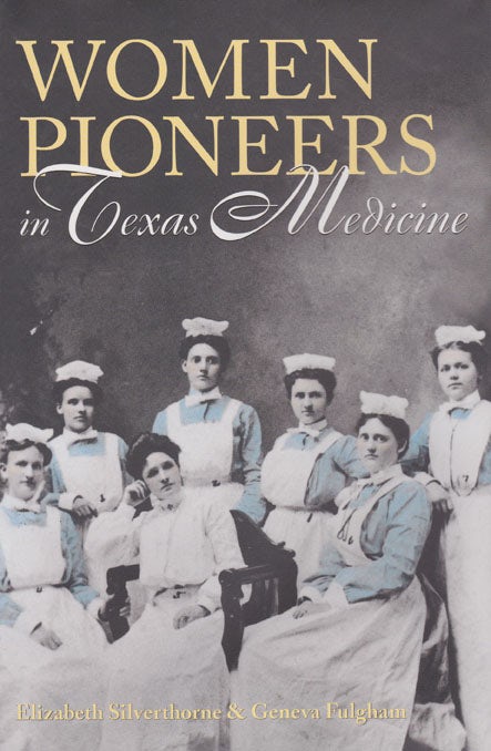 Women Pioneers in Texas Medicine